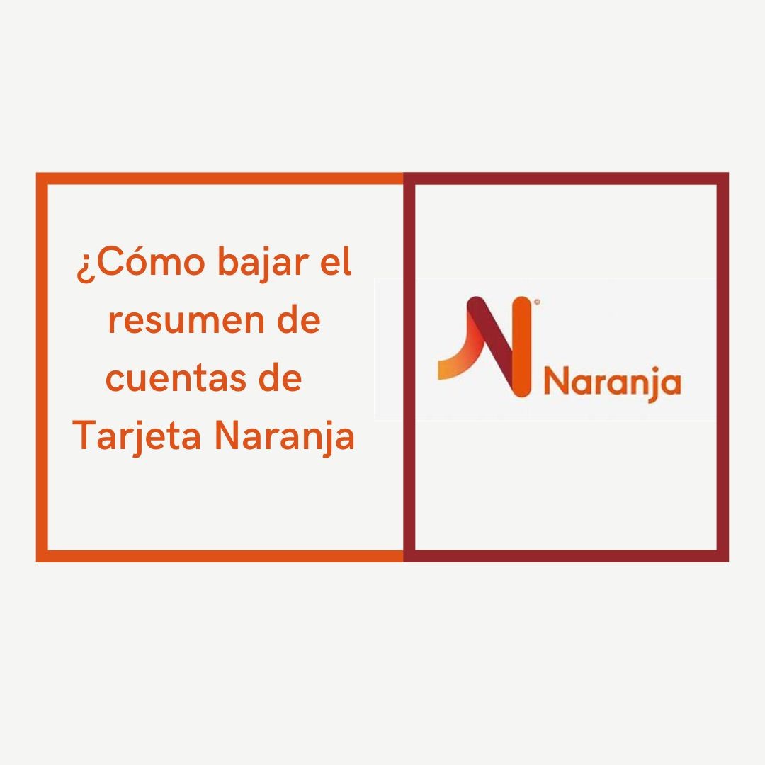¿Cómo bajar el resumen de cuentas de Tarjeta Naranja por Internet?