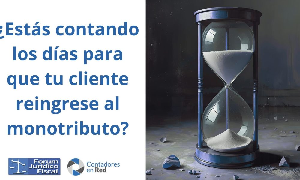 ¿Estás contando los días para que tu cliente reingrese al monotributo?